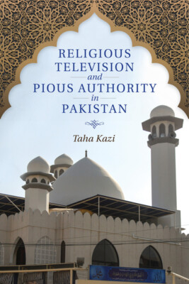 Religious Television And Pious Authority In Pakistan 9780253052223| eBay