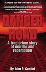 Danger Road: A true crime story of murder and redemption by Contini ...