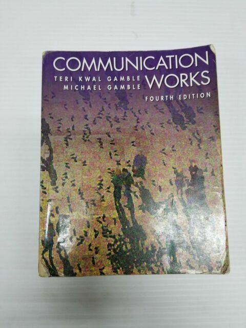 Communication Works by Michael W. Gamble and Teri K. Gamble (1993, Book ...