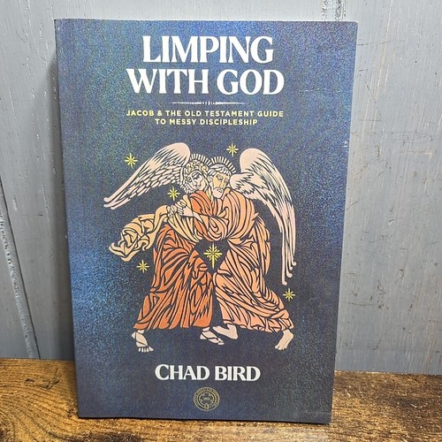 Limping with God: Jacob & the Old Testament Guide to Messy Discipleship ...