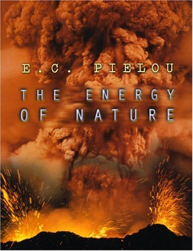 THE ENERGY OF NATURE By E. C. Pielou 9780226668086 | eBay