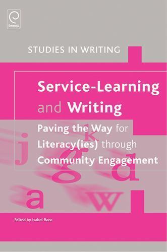 Studies in Writing Ser.: Service-Learning and Writing: Paving the Way ...