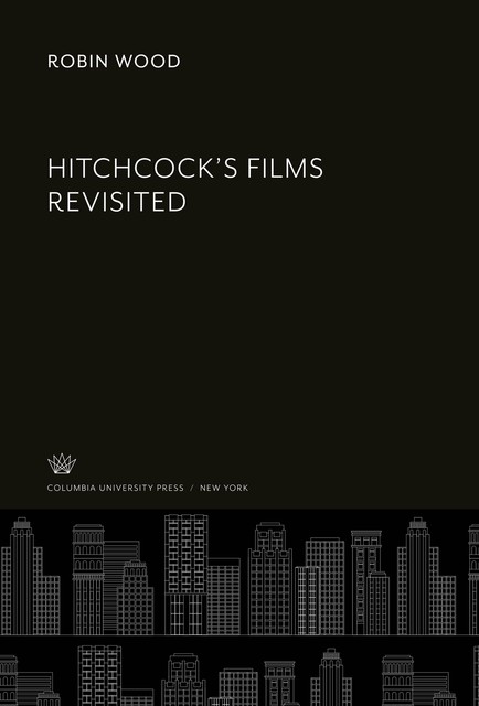 Hitchcock'S Films Revisited von Robin Wood (2020, Gebundene Ausgabe ...