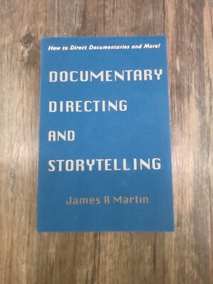 Documentary Directing and Storytelling: How to Direct Documentaries and ...