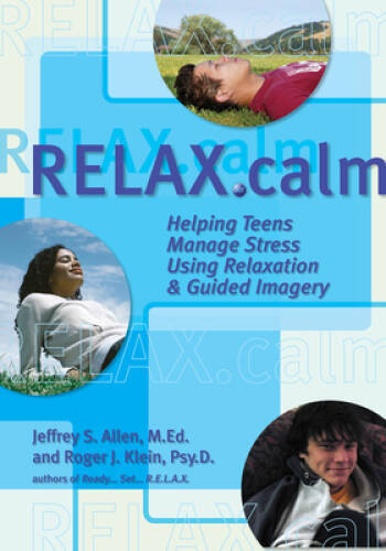 RelaxCalm: Helping Teens Manage Stress Using Relaxation Guided Imagery - GOOD 9780963602794| eBay