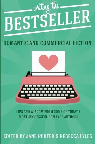 Writing The Bestseller: Romantic and Commercial Fiction by Porter, Jane ...