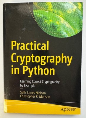 Practical Cryptography in Python : Learning Correct Cryptography by ...