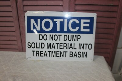 "Notice Do Not Dump Solid Material Into Treatment Basin" Metal Sign New ...