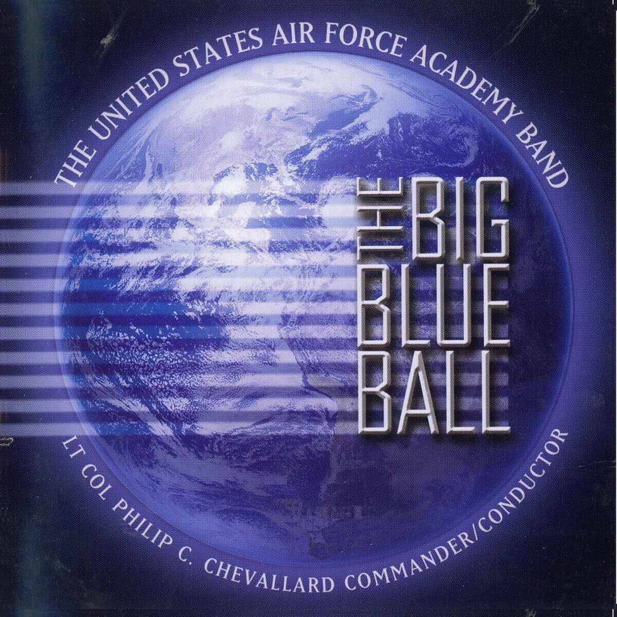 The United States Air Force Academy Band The Big Blue Ball (CD) Album ...