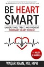 Be Heart Smart: Understand, Treat, and Prevent Coronary Heart Disease ...