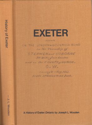 EXETER: A HISTORY OF EXETER(ONTARIO) by Joseph L. Wooden attractive ...