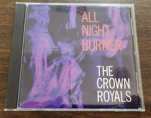 RARE! All Night Burner by The Crown Royals (CD, May-1997, Estrus) FREE ...