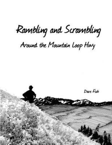 Rambling and Scrambling Around the Mountain Loop Hwy by Dave Fish (2012 ...