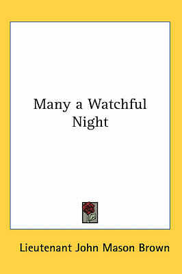 Many a Watchful Night by Lieutenant John Mason Brown (Paperback, 2005 ...