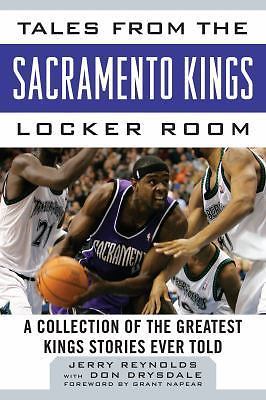 Tales from the Sacramento Kings Locker Room : A Collection of the ...