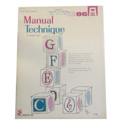 Manual Technique For All Organs by Mary Neff 1963 Soundpost Inc. Hansen ...