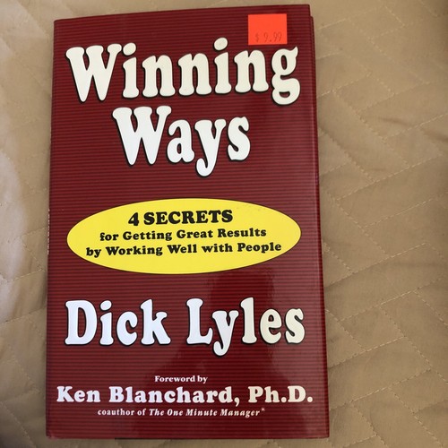 Winning Ways : Four Secrets for Getting Great Results by Working Well ...