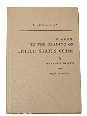 A Guide To The Grading Of United States Coins Fourth Edition US Coin ...