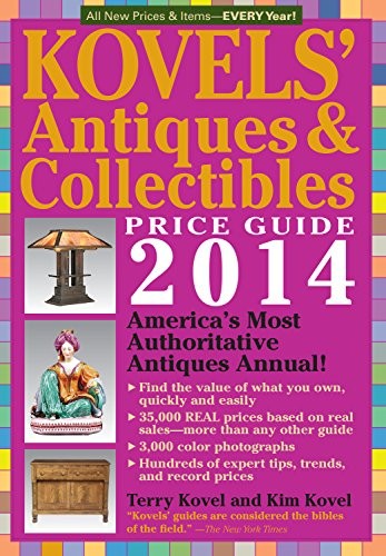KOVELS' ANTIQUES AND COLLECTIBLES PRICE GUIDE 2014: By Kim Kovel ...