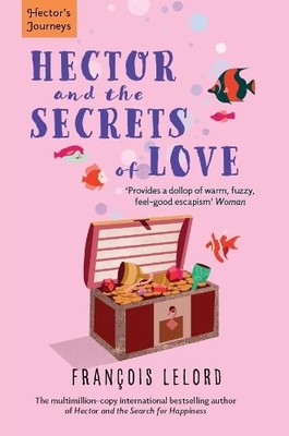 Hector and the Secrets of Love (Hector's Journe... by Lelord, François ...