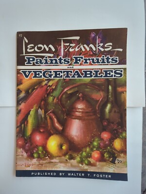 Leon Franks Paints Fruits & Vegetables Walter T Foster Vtg Art ...