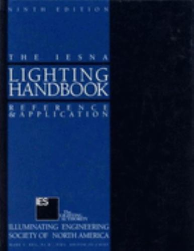 IESNA Lighting Handbook : Reference and Application by Mark S. Rea ...