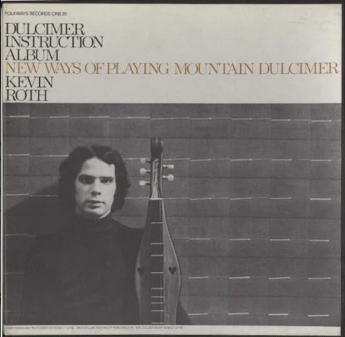 Kevin Roth – New Ways Of Playing Mountain Dulcimer (1979) Folkways 2xLP ...