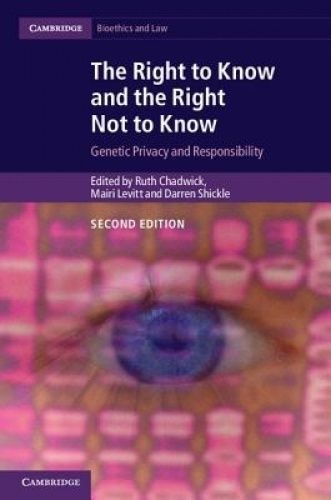 The Right to Know and the Right Not to Know: Genetic Privacy and ...