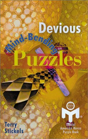 DEVIOUS MIND-BENDING PUZZLES: OFFICIAL AMERICAN MENSA By Terry Stickels ...