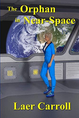 The Orphan in Near-Space (The Space Orphan) by Carroll, Laer Book The ...