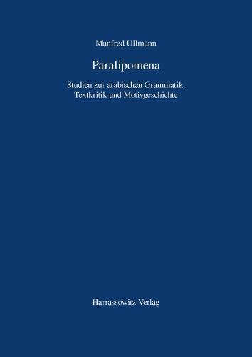 Paralipomena : Studien Zur Arabischen Grammatik, Textkritik und ...