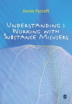 Understanding and Working with Substance Misusers 9781847872623 | eBay UK