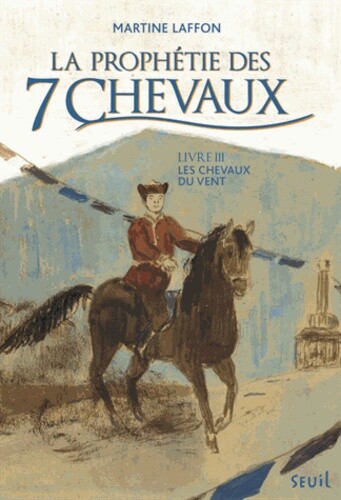 Les Chevaux du vent. Prophetie des 7 chevaux, tome 3 (3) de Martine ...