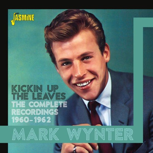 Mark Wynter Kickin Up the Leaves: The Complete Recordings 1960-1962 (CD ...