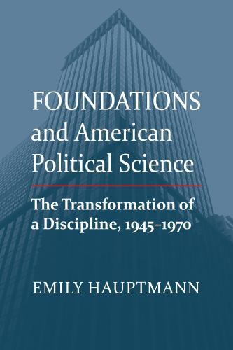 Foundations and American Political Science : The Transformation of a ...