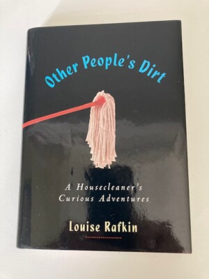 OTHER PEOPLE'S DIRT BY LOUISE RAFKIN 1ST PRINTING LIKE NEW W/PROTECTIVE ...