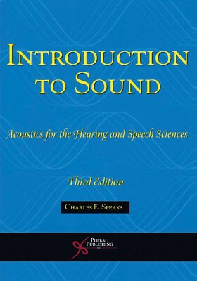 Introduction to Sound: Acoustics for the Hearing and Speech Sciences ...