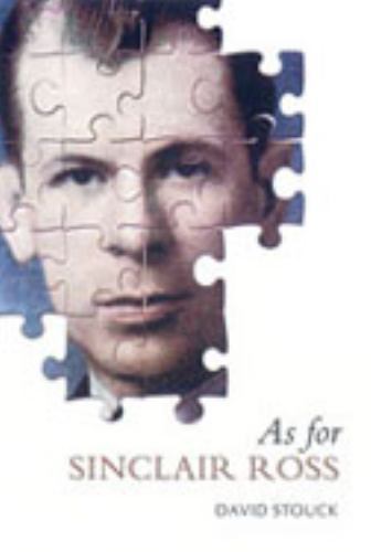 Heritage Ser.: As for Sinclair Ross by David Stouck (2005, Hardcover ...