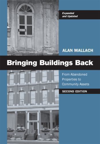 Bringing Buildings Back : From Abandoned Properties to Community Assets ...