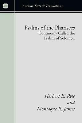 Psalms of the Pharisees: Commonly Called the Psalms of Solomon by ...