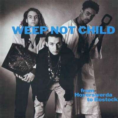 Weep Not Child - da Hoyerswerda a Rostock CD EP 3030 | eBay