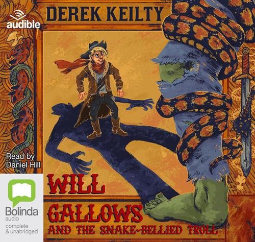 Will Gallows and the Snake-Bellied Troll by Derek Keilty Compact Disc ...