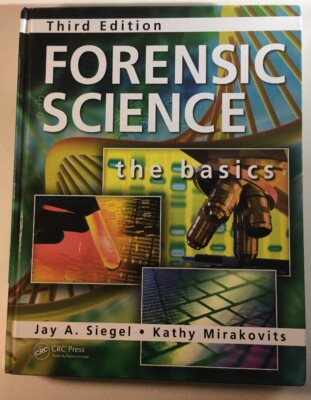 Forensic Science: The Basics, Third Edition by Dr. Siegel, Jay A ...
