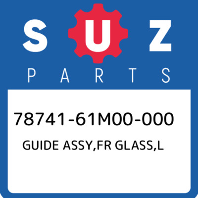 78741-61M00-000 Suzuki Guide assy,fr glass,l 7874161M00000, New Genuine ...