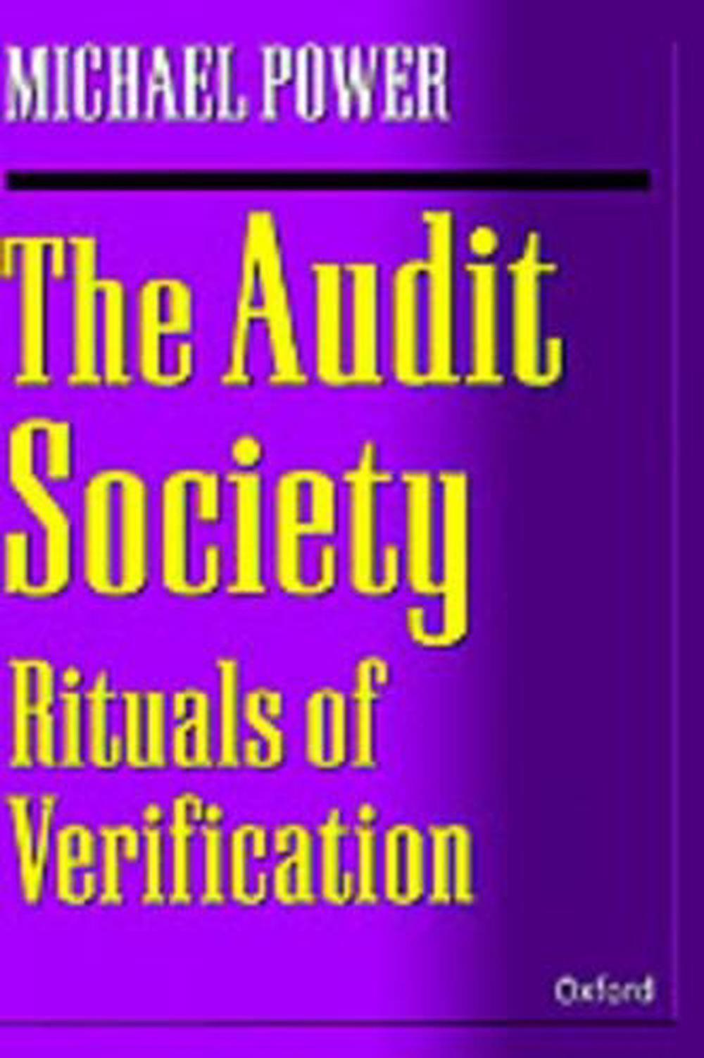 The+Audit+Society+%3A+Rituals+of+Verification+by+Michael+Power+%281997 ...