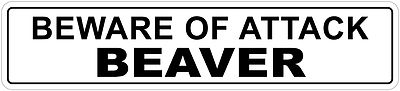 *Aluminum* Beware Of Attack Beaver 4" x 18" Funny Metal Novelty Sign | eBay
