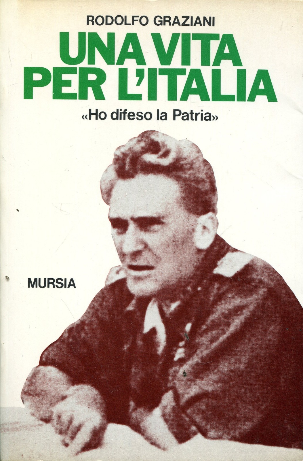 Rodolfo Graziani UNA VITA PER L'ITALIA | eBay