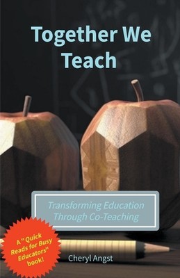 Together We Teach - Transforming Education Through Co-Teaching by ...