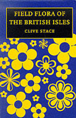 Field Flora of the British Isles by Clive Anthony Stace (Paperback ...