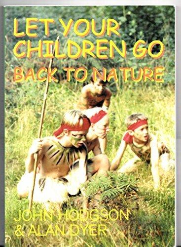 Let Your Children Go Back to Nature by Hodgson, John Paperback Book The ...